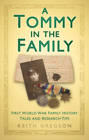 A Tommy in the Family: First World War Family History and Research by ...