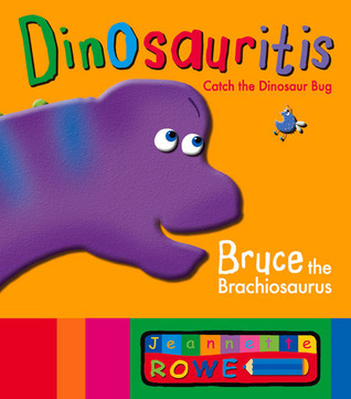 Bruce the Brachiosaurus by Jeannette Rowe | Goodreads