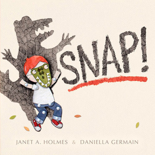 Snap! by Janet A. Holmes | Goodreads