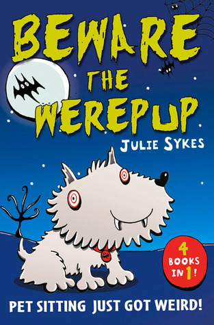 Beware the Werepup: 4 Books in 1! by Julie Sykes | Goodreads