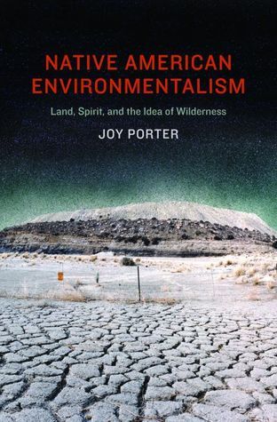 Native American Environmentalism: Land, Spirit, and the Idea of ...