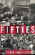 In the fifties by Peter Vansittart | Goodreads