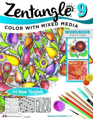 Zentangle 9, Workbook Edition: Adding Beautiful Colors with Mixed Media ...