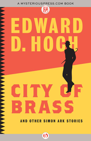 City of Brass: And Other Simon Ark Stories by Edward D. Hoch | Goodreads
