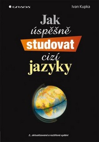 Jak úspěšně studovat cizí jazyky by Ivan Kupka | Goodreads