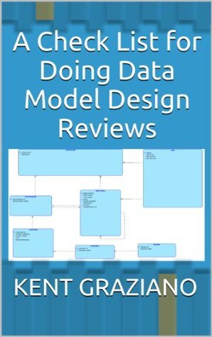 A Check List for Doing Data Model Design Reviews by Kent Graziano ...