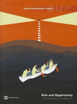 World Development Report 2014: Risk and Opportunity - Managing Risk for ...
