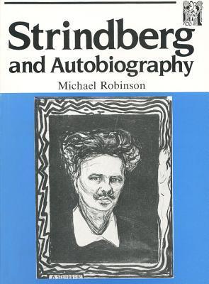 Strindberg and Autobiography: Writing and Reading a Life (Series a by ...