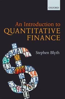 An Introduction to Quantitative Finance by Stephen Blyth | Goodreads