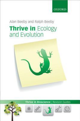 Thrive in Ecology and Evolution by Alan Beeby | Goodreads