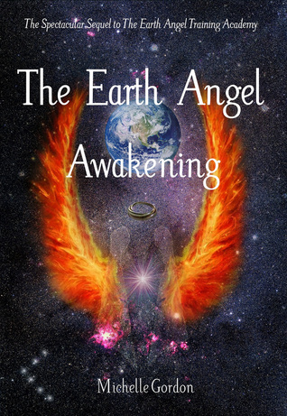 The Earth Angel Awakening by Michelle Gordon | Goodreads