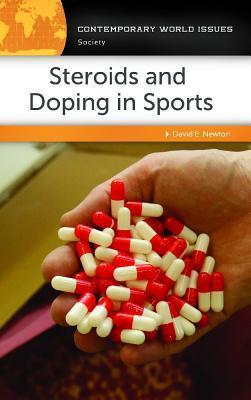 Steroids and Doping in Sports: A Reference Handbook by David E. Newton ...