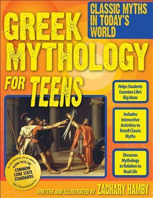 Greek Mythology for Teens: Classic Myths in Today's World by Zachary ...
