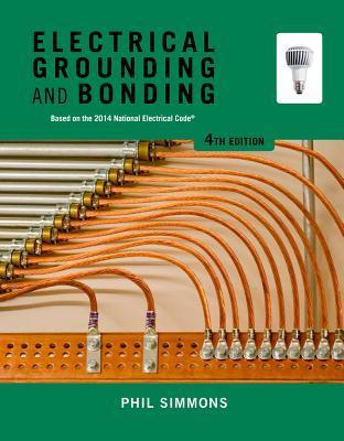 Electrical Grounding and Bonding by Phil Simmons | Goodreads