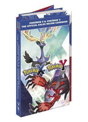 Pokémon X & Pokémon Y: The Official Kalos Region Guidebook - The ...
