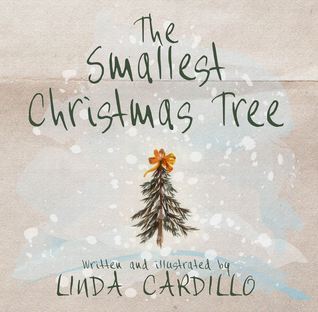 The Smallest Christmas Tree by Linda Cardillo | Goodreads