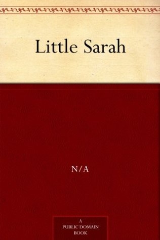Little Sarah by Unknown | Goodreads