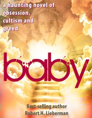 Baby by Robert H. Lieberman | Goodreads
