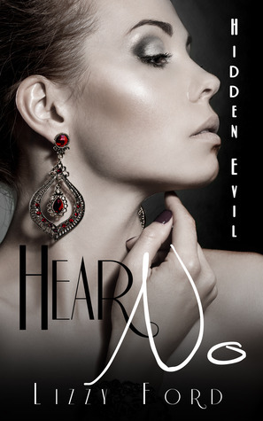 Hear No (Hidden Evil Trilogy, #1) by Lizzy Ford | Goodreads