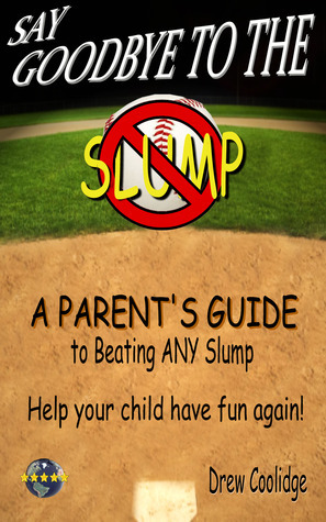 Say Goodbye to the Slump by Drew Coolidge | Goodreads