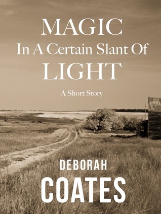 Magic in a Certain Slant of Light by Deborah Coates | Goodreads