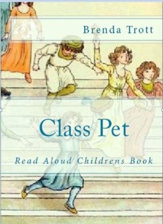 Class Pet (Books for 1st Graders) by Brenda Trott | Goodreads