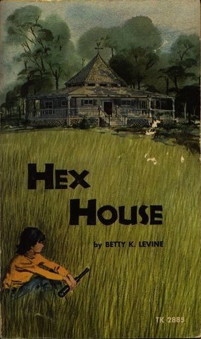 Hex House by Betty K. Levine | Goodreads