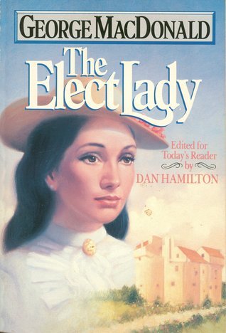 The Elect Lady by Dan Hamilton | Goodreads