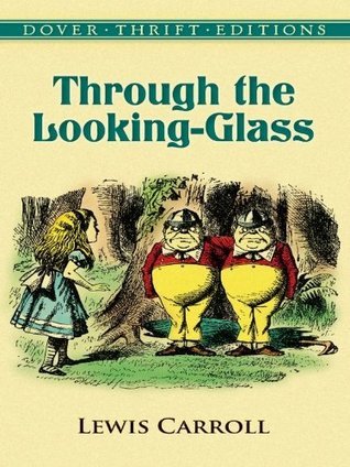 Through the Looking-Glass by Lewis Carroll | Goodreads