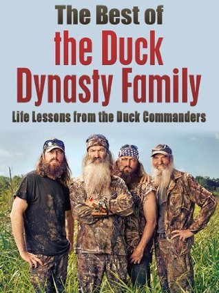 The Best of the Duck Dynasty Family: Life Lessons from the Duck ...