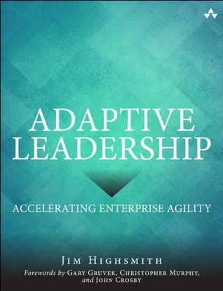 Adaptive Leadership by Jim Highsmith | Goodreads