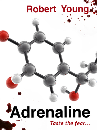 Adrenaline by Robert Young | Goodreads