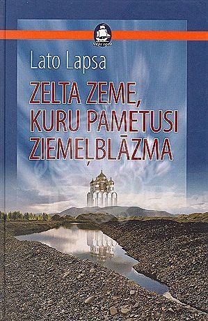 Zelta zeme, kuru pametusi ziemeļblāzma by Lato Lapsa | Goodreads