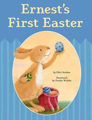 Ernest's First Easter by Paivi Stalder | Goodreads