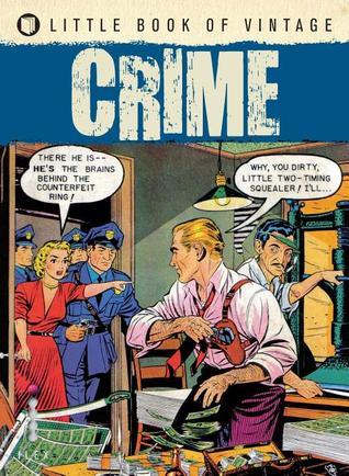 The Little Book of Vintage Crime (Little Books) by Tim Pilcher | Goodreads