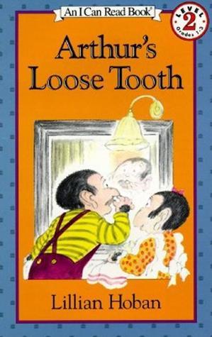 Arthur's Loose Tooth by Lillian Hoban | Goodreads