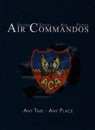 United States Air Force Air Commandos: Any Time-Any Place by Madonna ...
