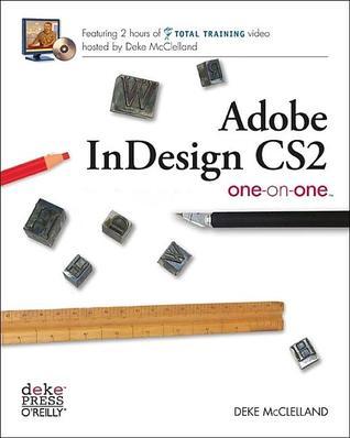 Adobe InDesign CS2 One-on-One by Deke McClelland | Goodreads