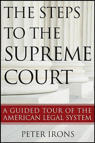 The Steps to the Supreme Court: A Guided Tour of the American Legal ...