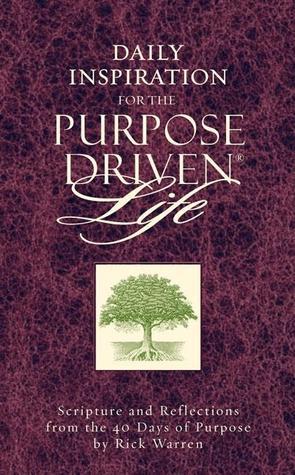 Daily Inspiration for the Purpose Driven Life: Scriptures and ...