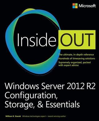 Windows Server 2012 R2 Inside Out: Configuration, Storage, & Essentials ...