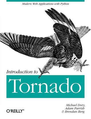 Introduction to Tornado: Modern Web Applications with Python by Michael ...