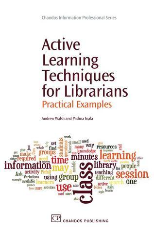 Active Learning Techniques for Librarians: Practical Examples by Andrew ...