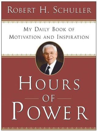 Hours of Power: My Daily Book of Motivation and Inspiration by Robert H ...