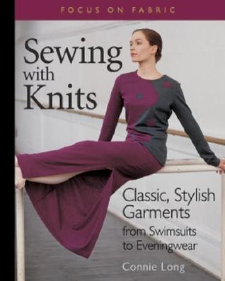 Sewing with Knits: Classic, Stylish Garments from Swimsuits to ...