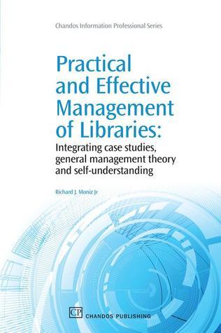 Practical and Effective Management of Libraries: Integrating Case ...