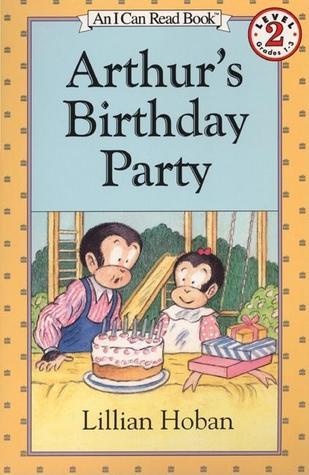 Arthur's Birthday Party by Lillian Hoban | Goodreads