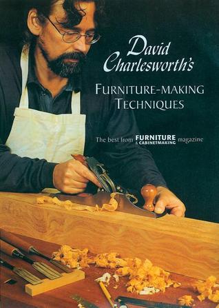 David Charlesworth's Furniture-Making Techniques - Volume 1 by David ...