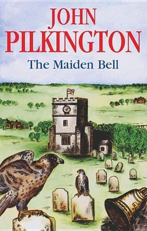 The Maiden Bell by John Pilkington | Goodreads