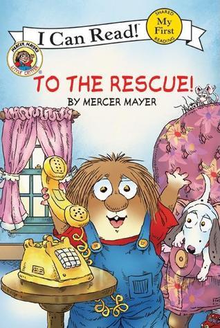 To the Rescue! by Mercer Mayer | Goodreads